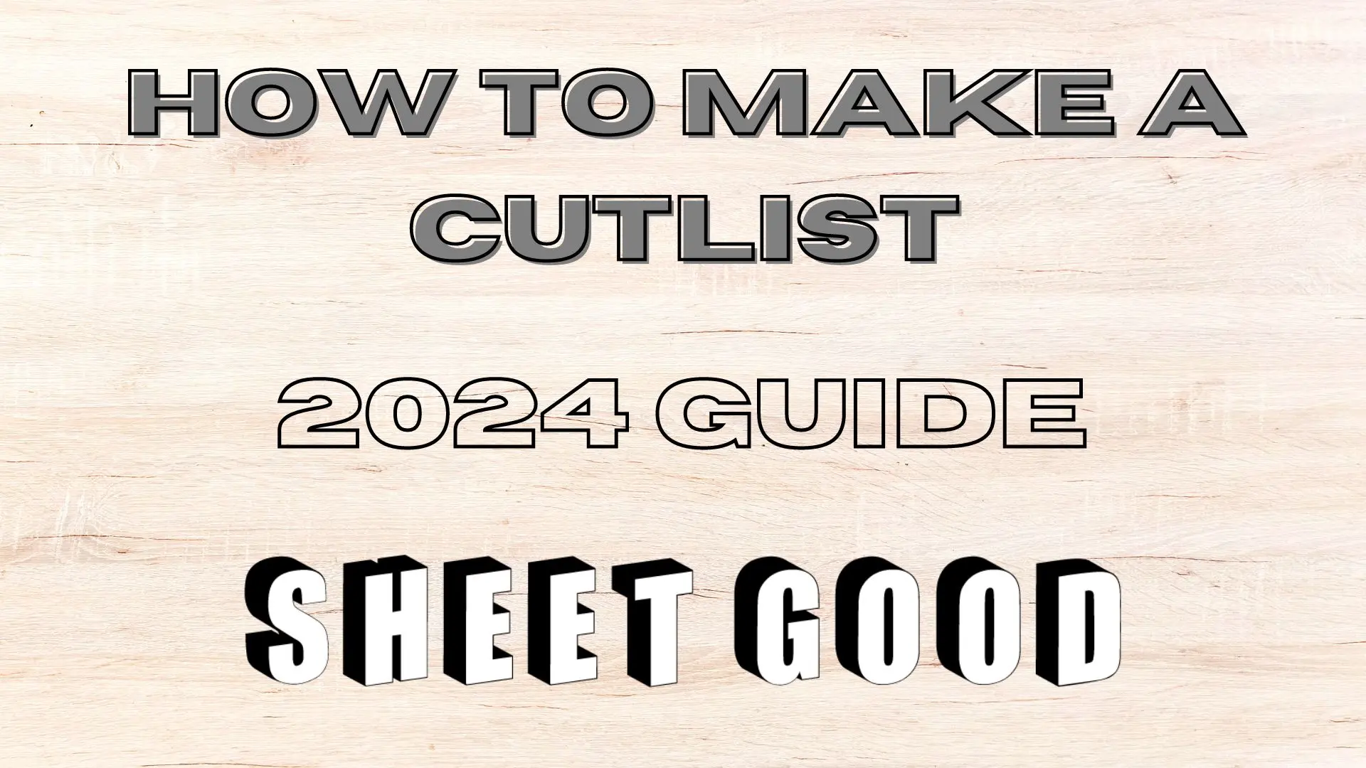 How to Make a Cutlist - 2024 Guide | Sheet Good