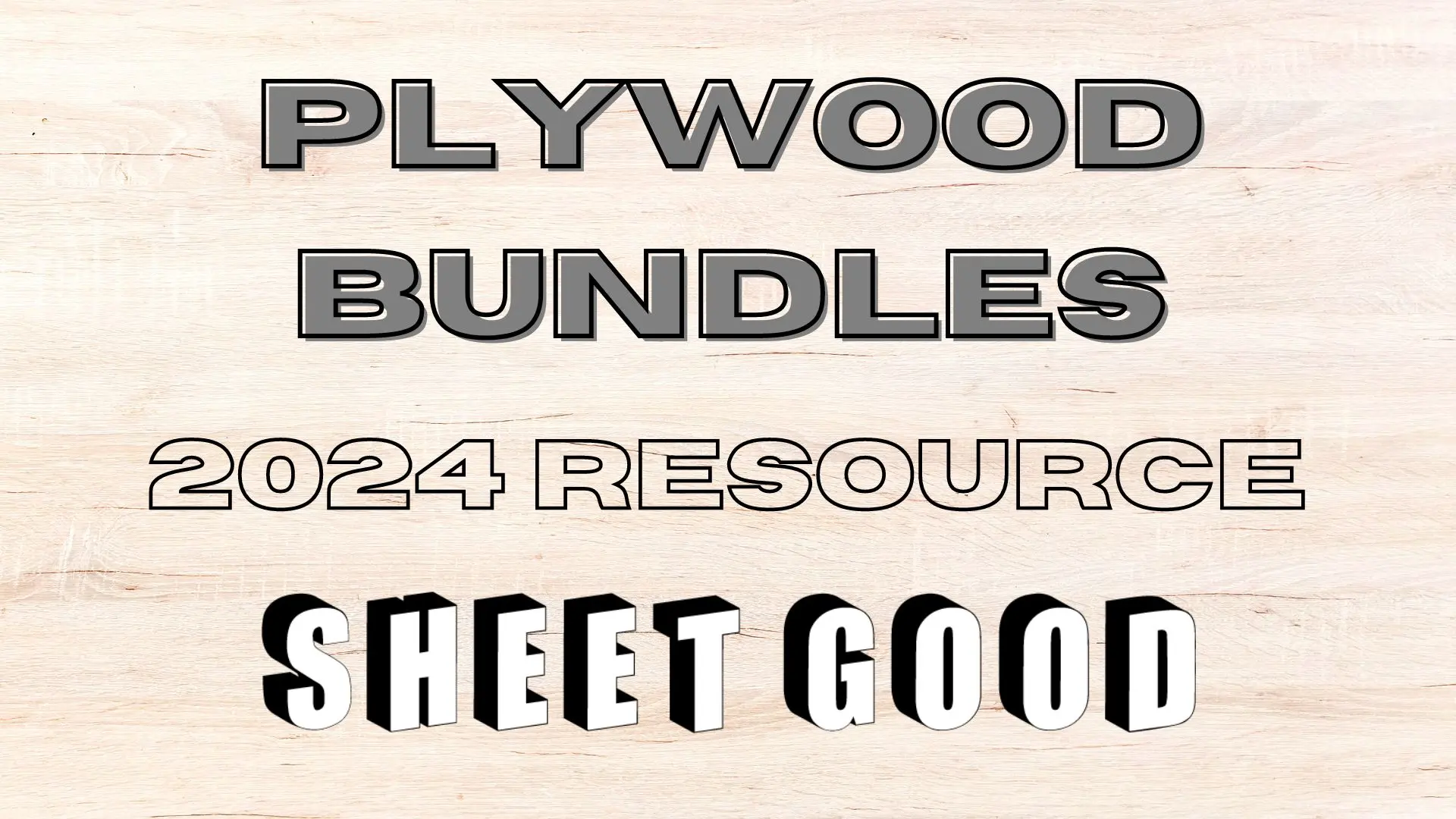 Plywood Bundles - 2024 Resource | Sheet Good